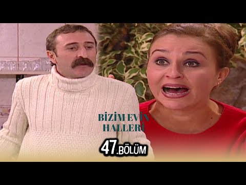 Bizim Evin Halleri 47.Bölüm