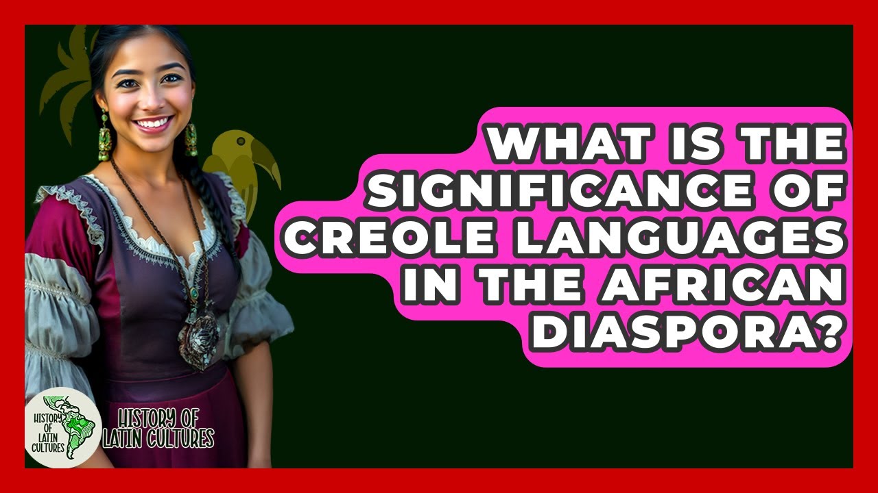 What Is The Significance Of Creole Languages In The African Diaspora ...