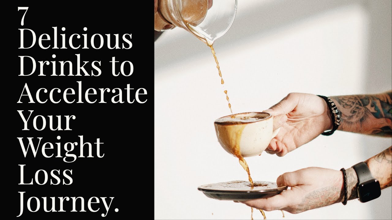 7 Delicious Drinks to Accelerate Your Weight Loss Journey. - YouTube
