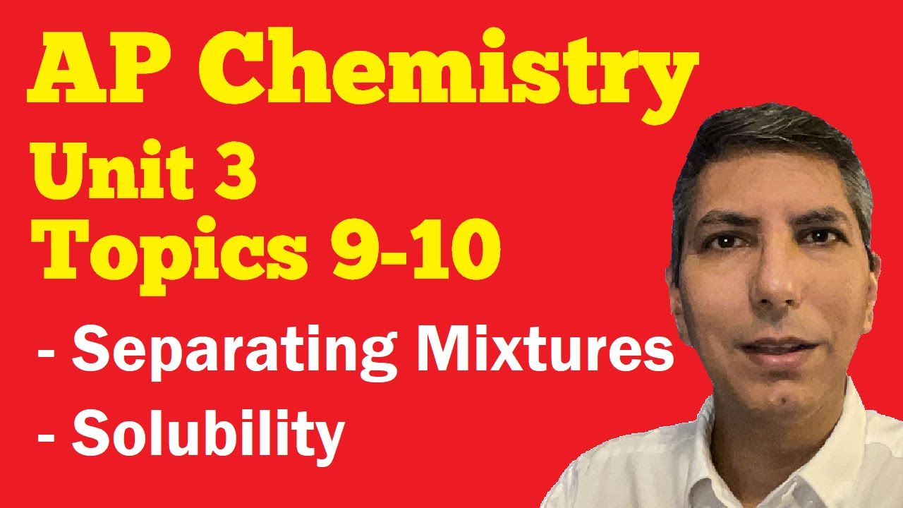 Chromatography, Distillation, & Solubility - AP Chem Unit 3, Topics 9 ...