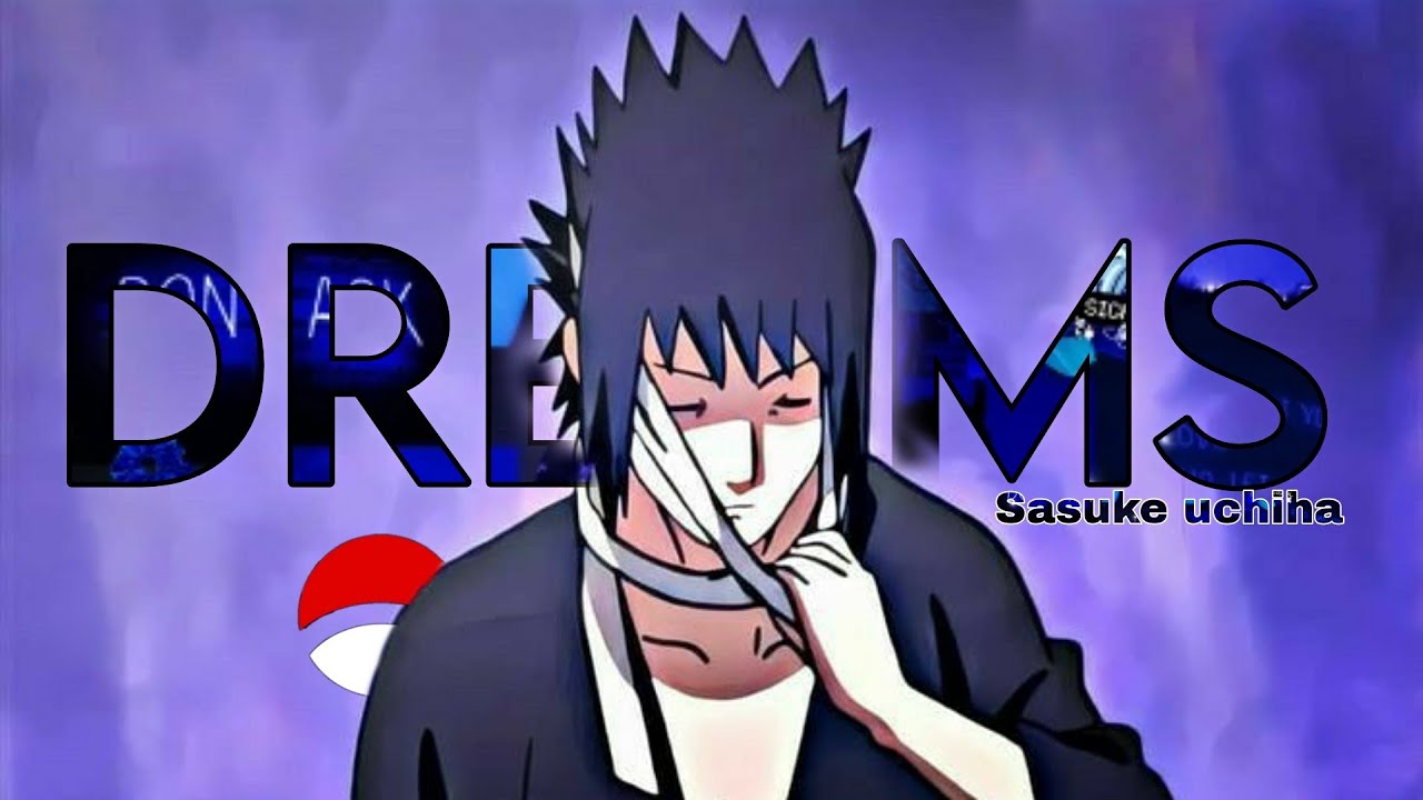 Naruto " Sasuke" - Dreams [Edit/AMV]• Capcut 📱 - YouTube