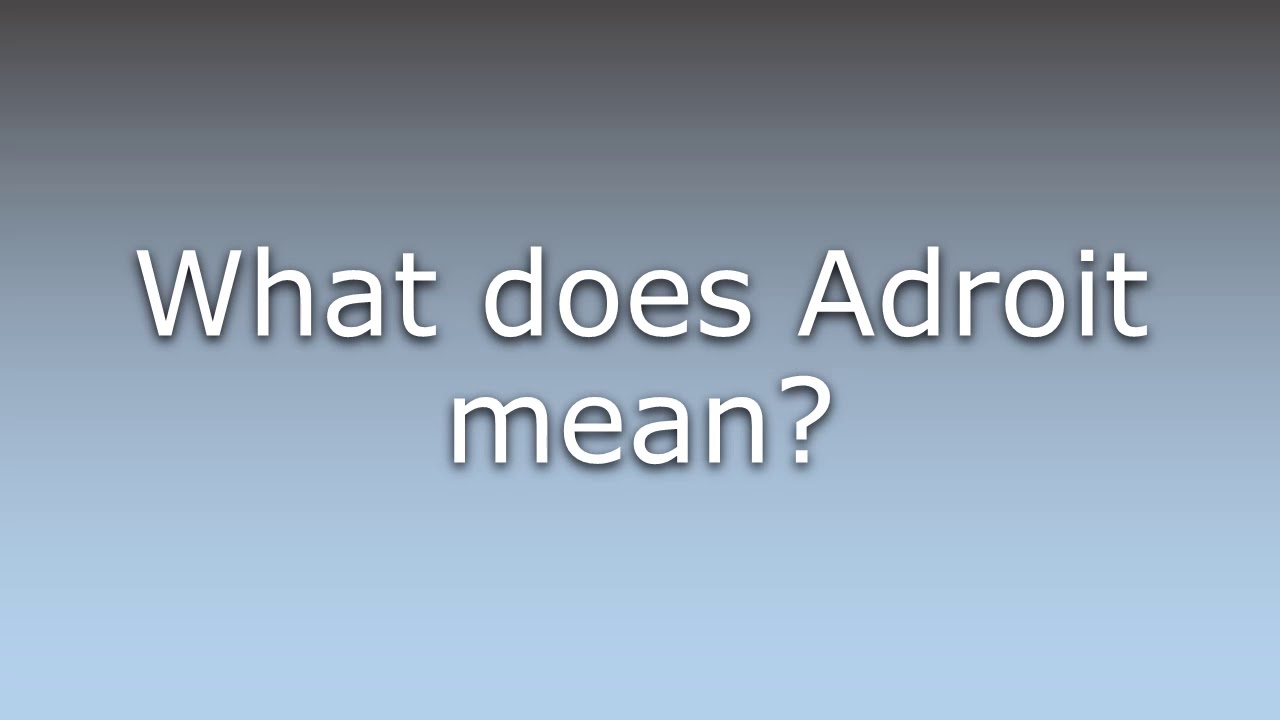 What does Adroit mean? - YouTube