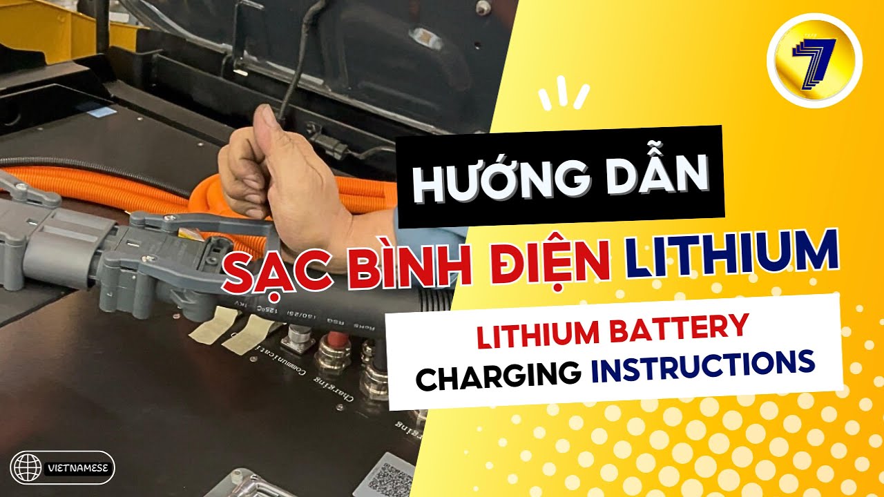 HƯỚNG DẪN SẠC BÌNH ĐIỆN LITHIUM TẠI XE NÂNG 7777| LITHIUM BATTERY ...