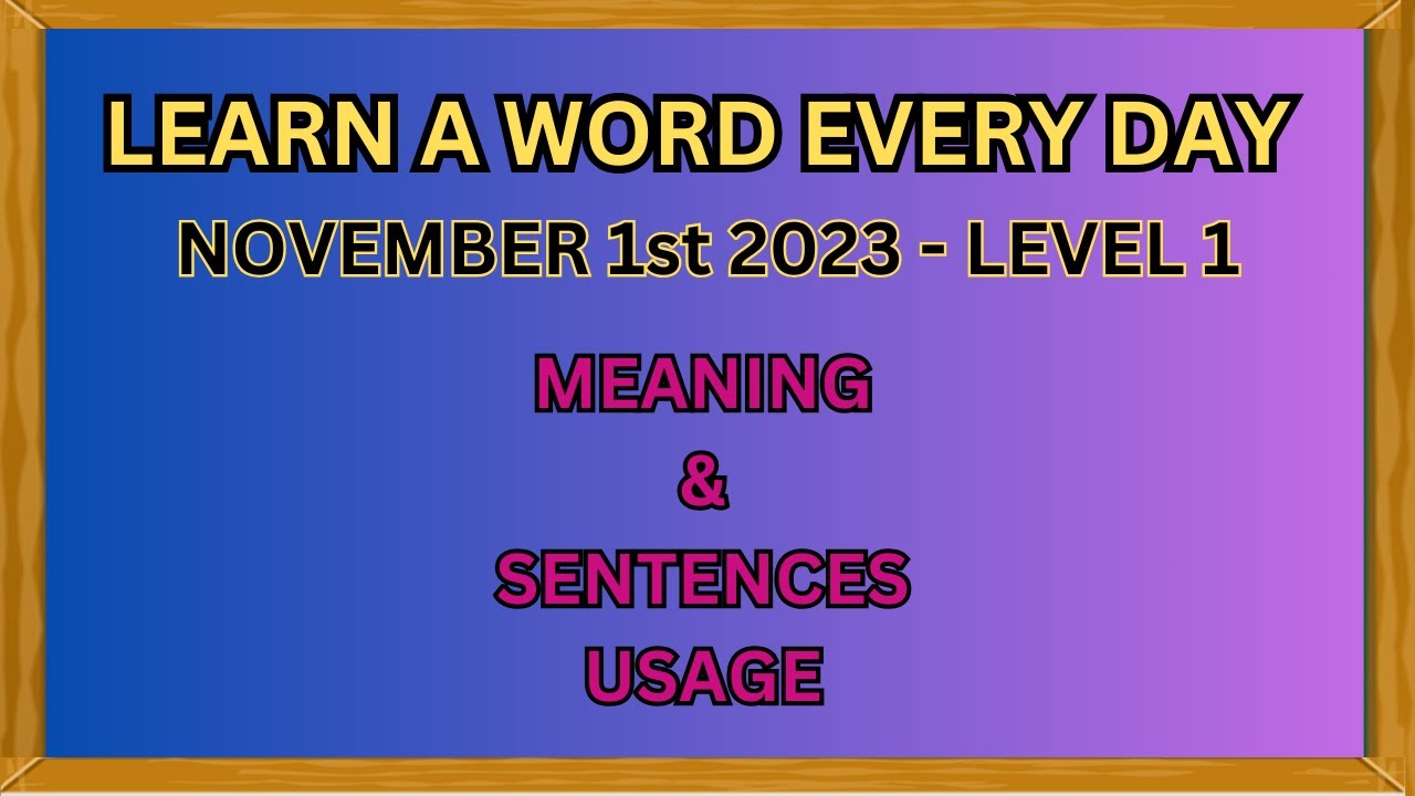 learn a word a day November 2023 | 6th, 7th and 8th Classes | Usage ...
