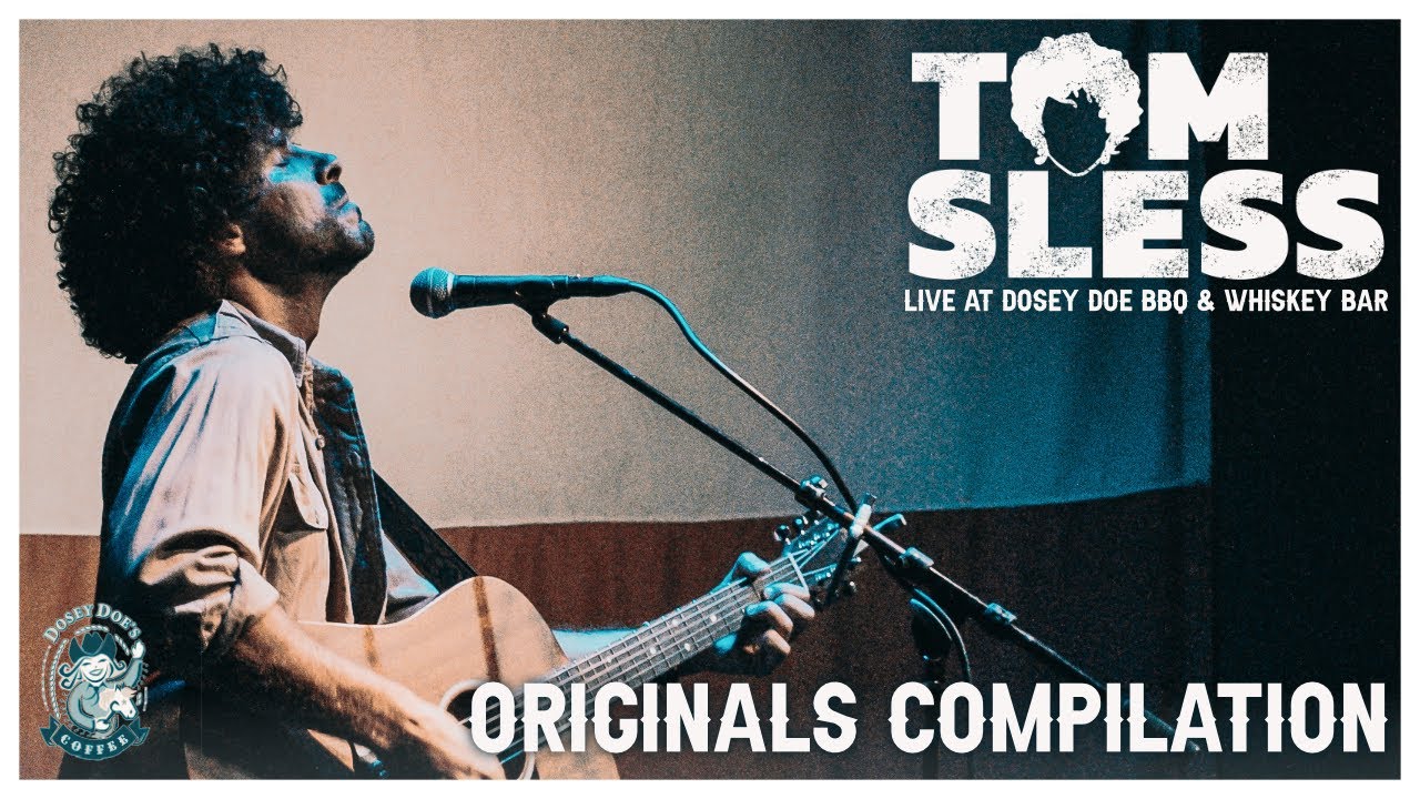 Tom Sless Originals Compilation (Live at Dosey Doe BBBQWB - The ...