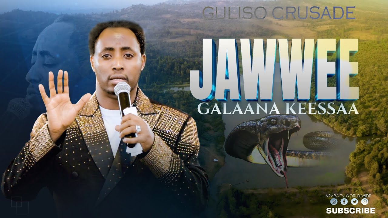 Jawwee Galaana Keessaa | GULISO CRUSADE | PROPHET MESERET TAYE ...