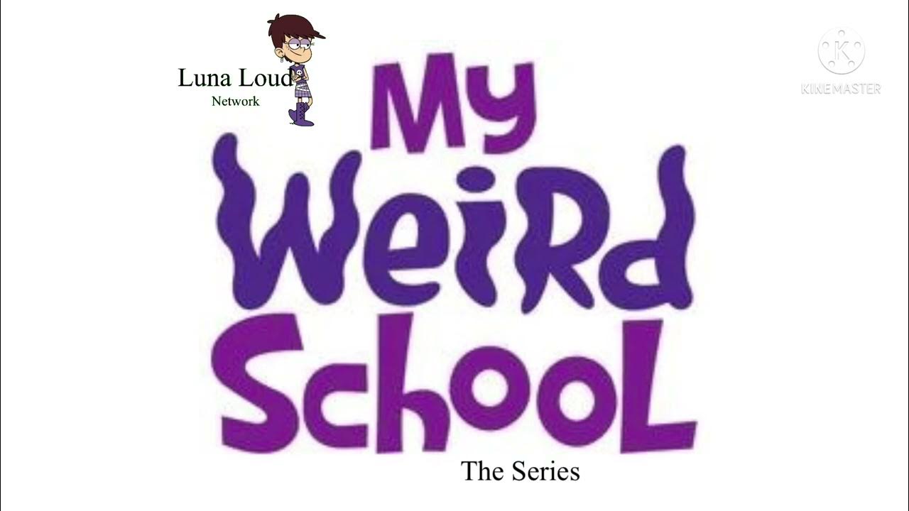 My Weird School: The Series Intro (Audio Only) (for Mr. Chloelotastic ...