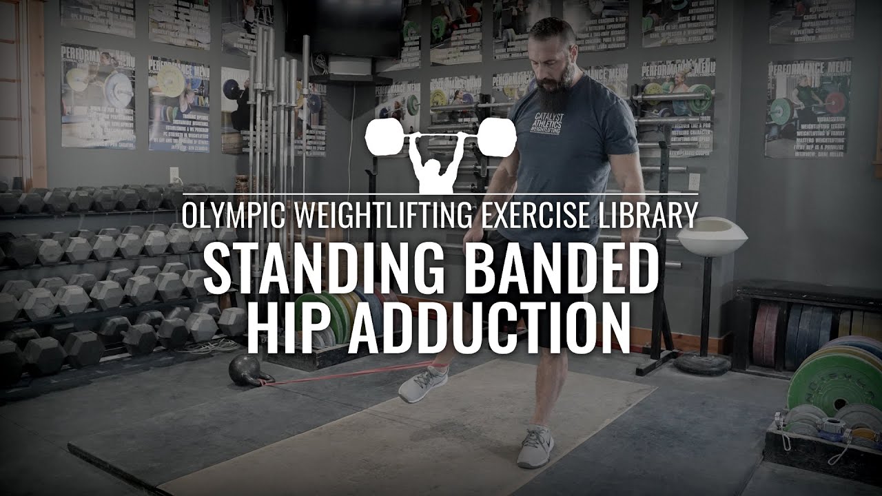 Standing Banded Hip Adduction | Olympic Weightlifting Exercise Library ...