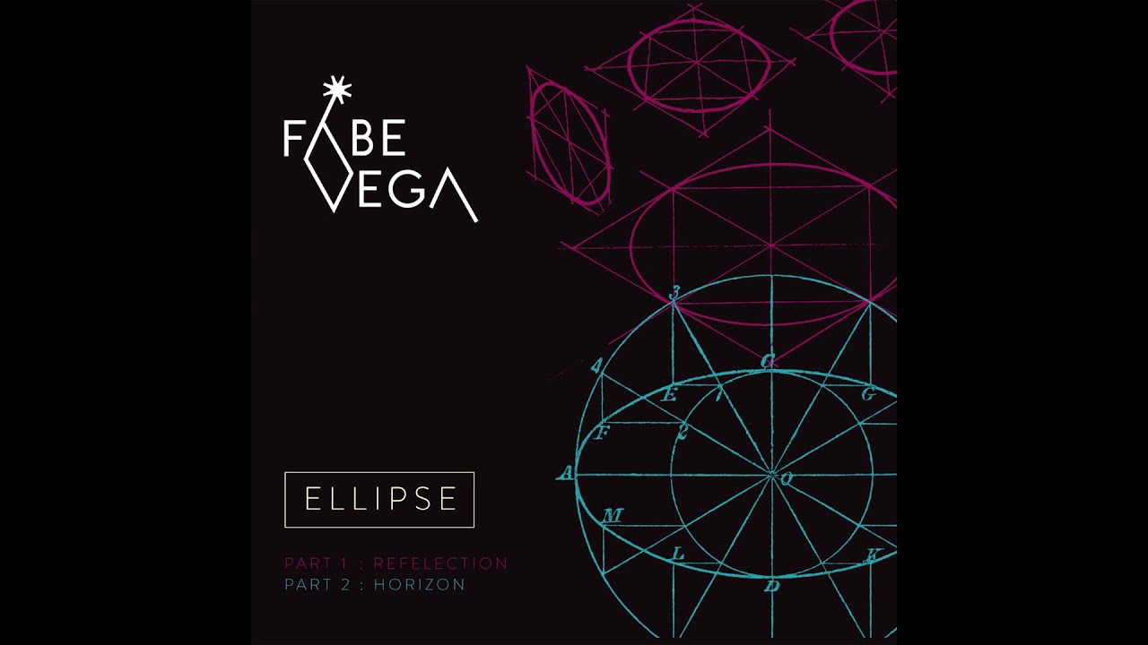 Fabe Vega - Ellipse Part 1 & 2: Reflection and Horizon (full album ...