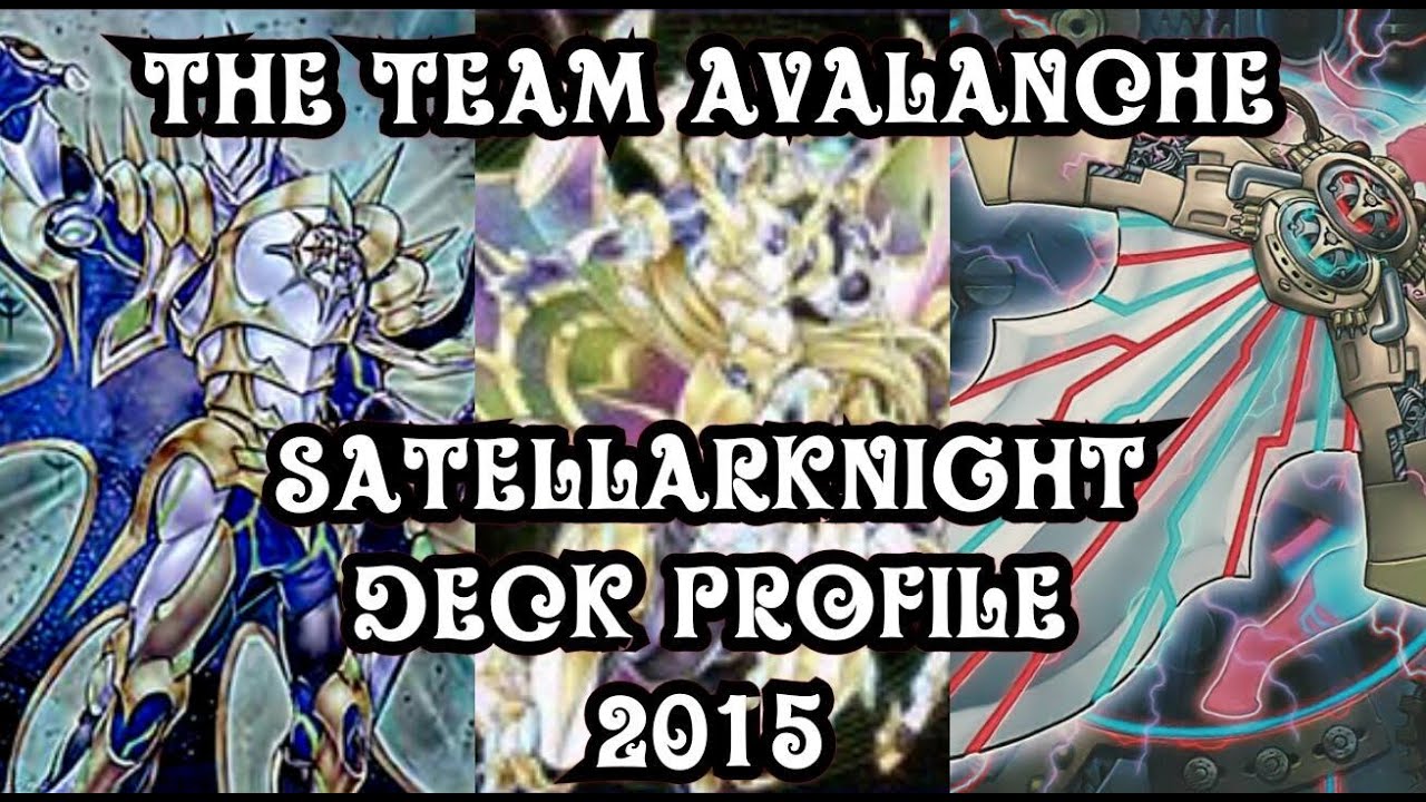 SatellarKnight Yugioh Deck Profile - Joe Grizz TheTeamAvalanche - YouTube