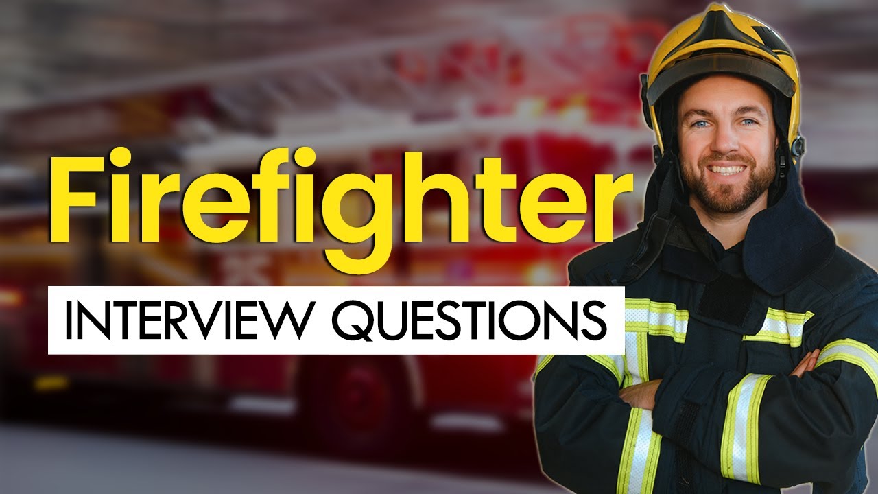 20 FIREFIGHTER Interview Questions and Answers (PASS YOUR INTERVIEW ...