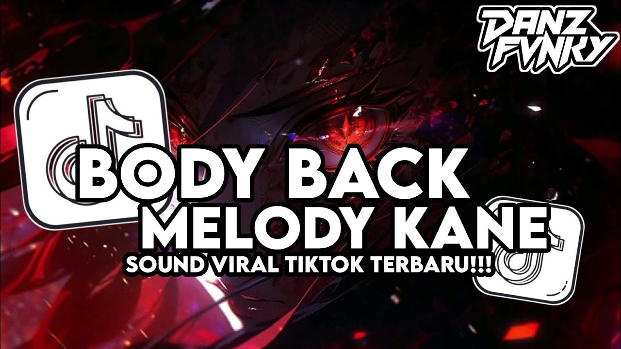DJ OLD BODY BACK X MELODY KANE STYLE TRABAS VIRAL TIKTOK TERBARU 2026 ...