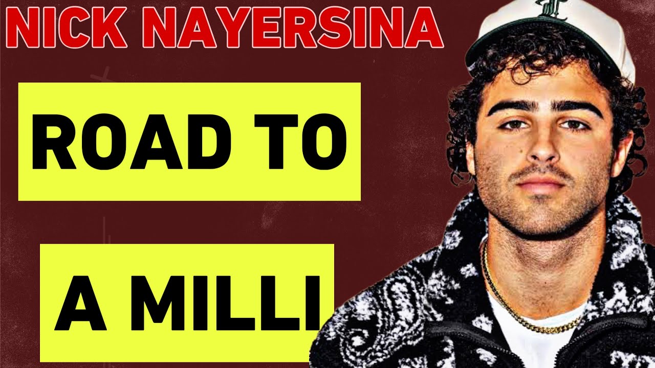 Nick Nayersina: From Small-Town Dreamer to YouTube Star and Internet ...