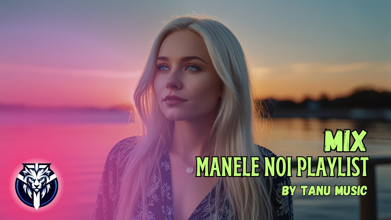 Top Manele Noi Hits 2025 🎶 Manele Noi Playlist by Tanu Music 🎶 - YouTube