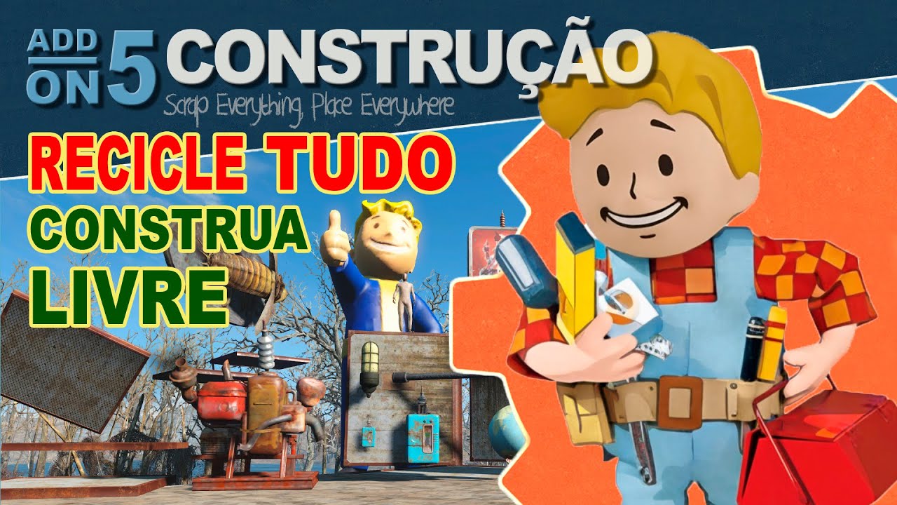 #05 Fallout 4 MODs (Construção) Scrap Everything, Place Everywhere ...