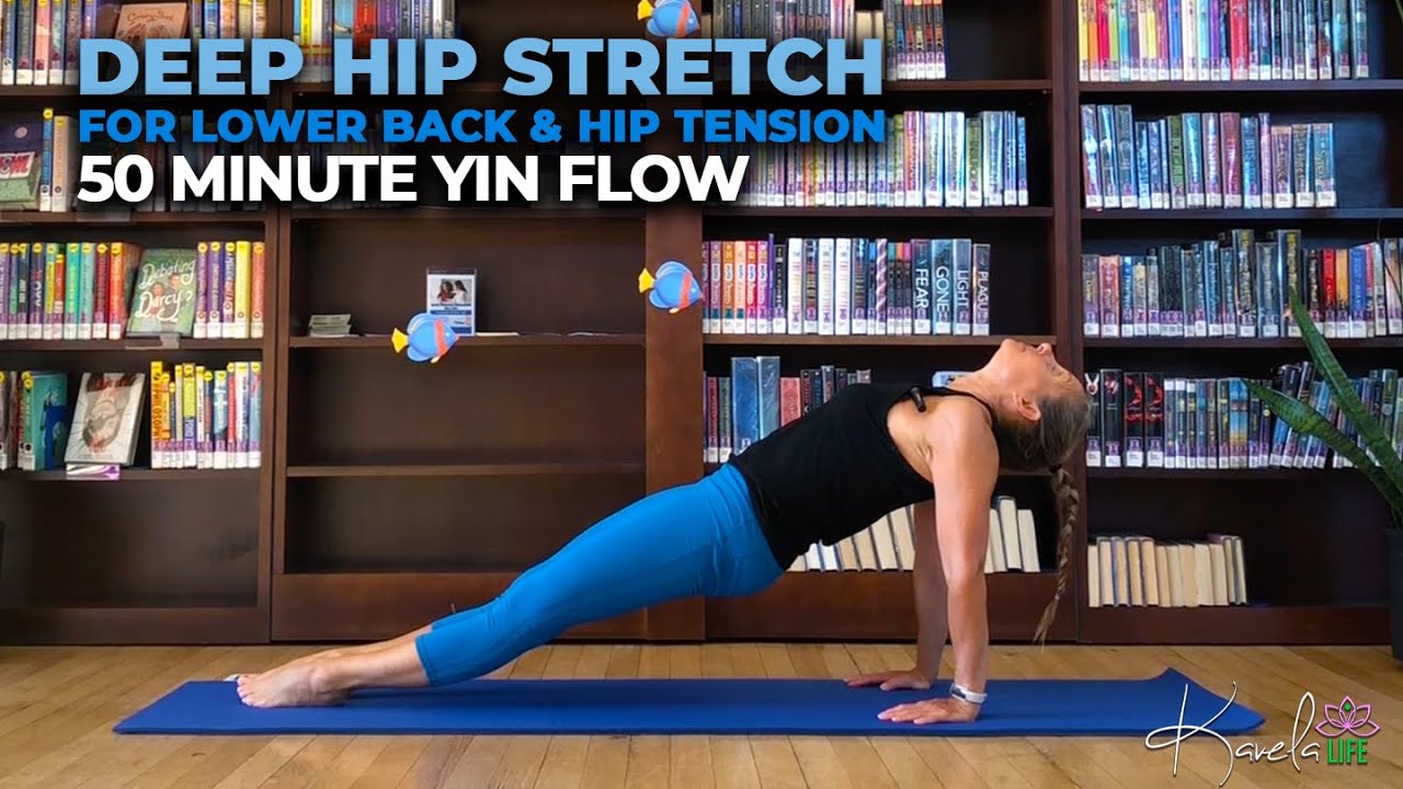 DEEP HIP STRETCH FOR LOWER BACK & HIP TENSION - 50 YIN YOGA FLOW - YouTube