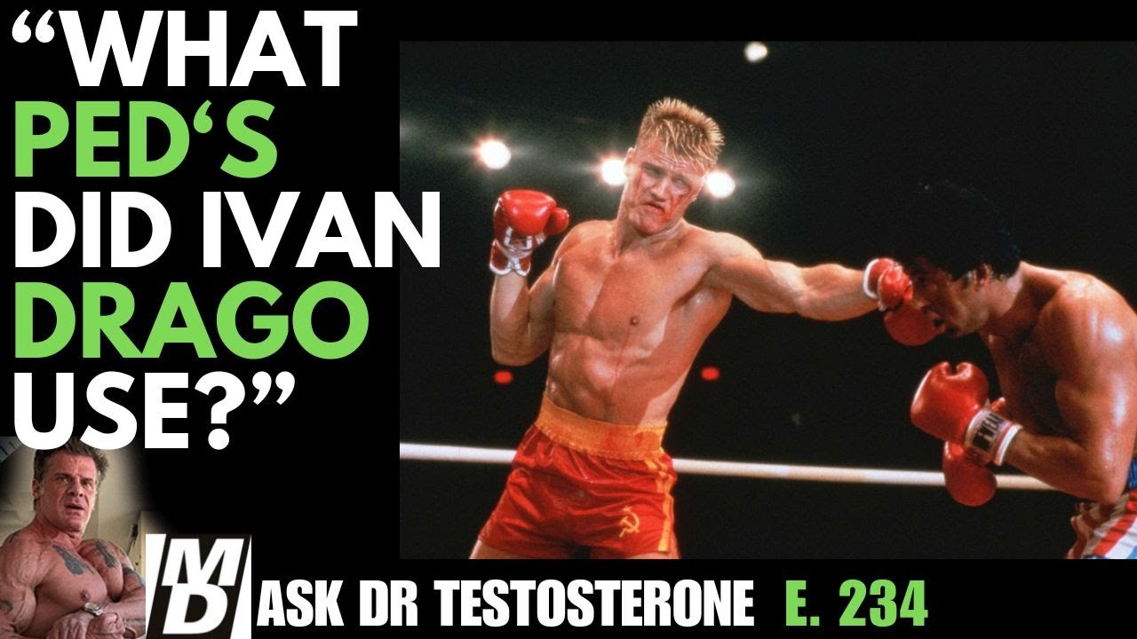 "What PED's Did Ivan Drago Use?" Ask Dr Testosterone E 234 - YouTube