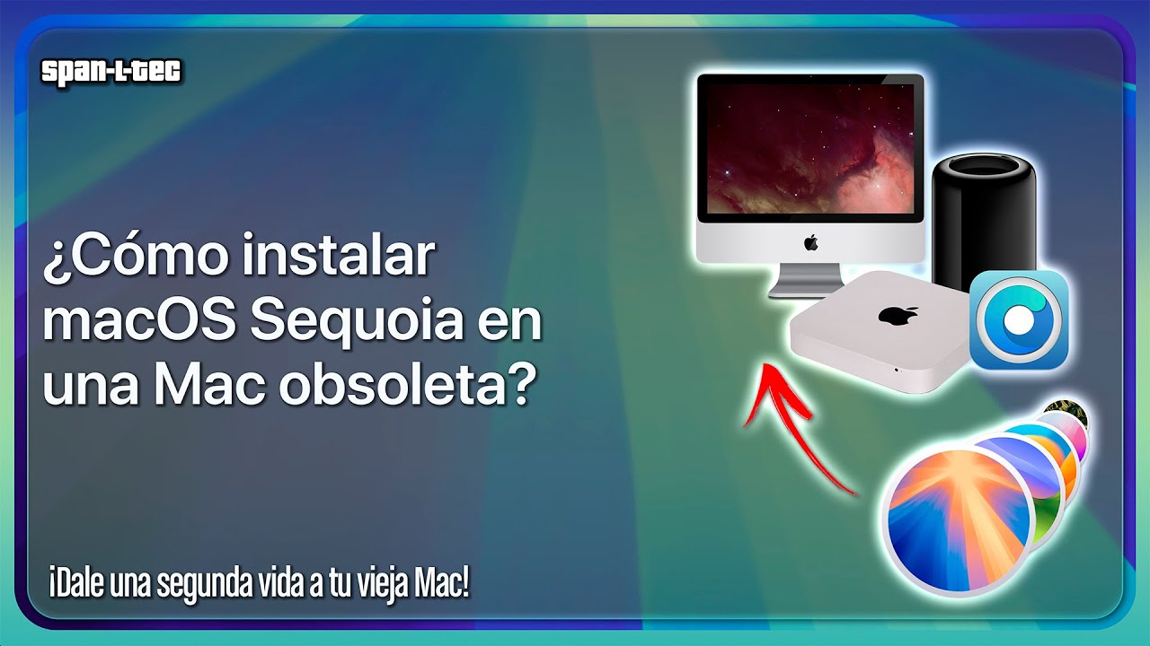 ¿Cómo instalar macOS Sequoia en una Mac OBSOLETA? con OpenCore - YouTube