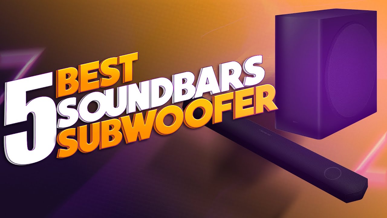 BEST SOUND BARS WITH SUBWOOFERS OF 2024 l TOP 5 SOUND BARS WITH ...