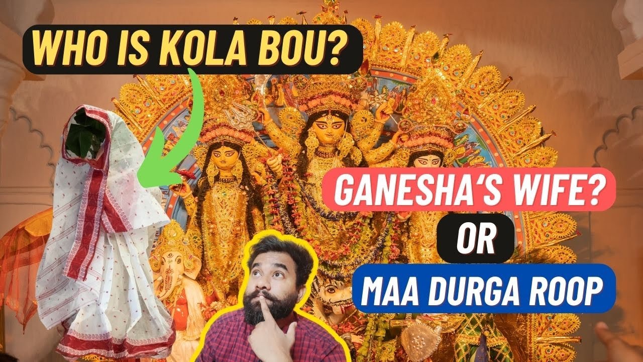 Who is Kola Bou? Is Kola Bou Ganesha's Wife or Nabapatrika | Durga Puja ...