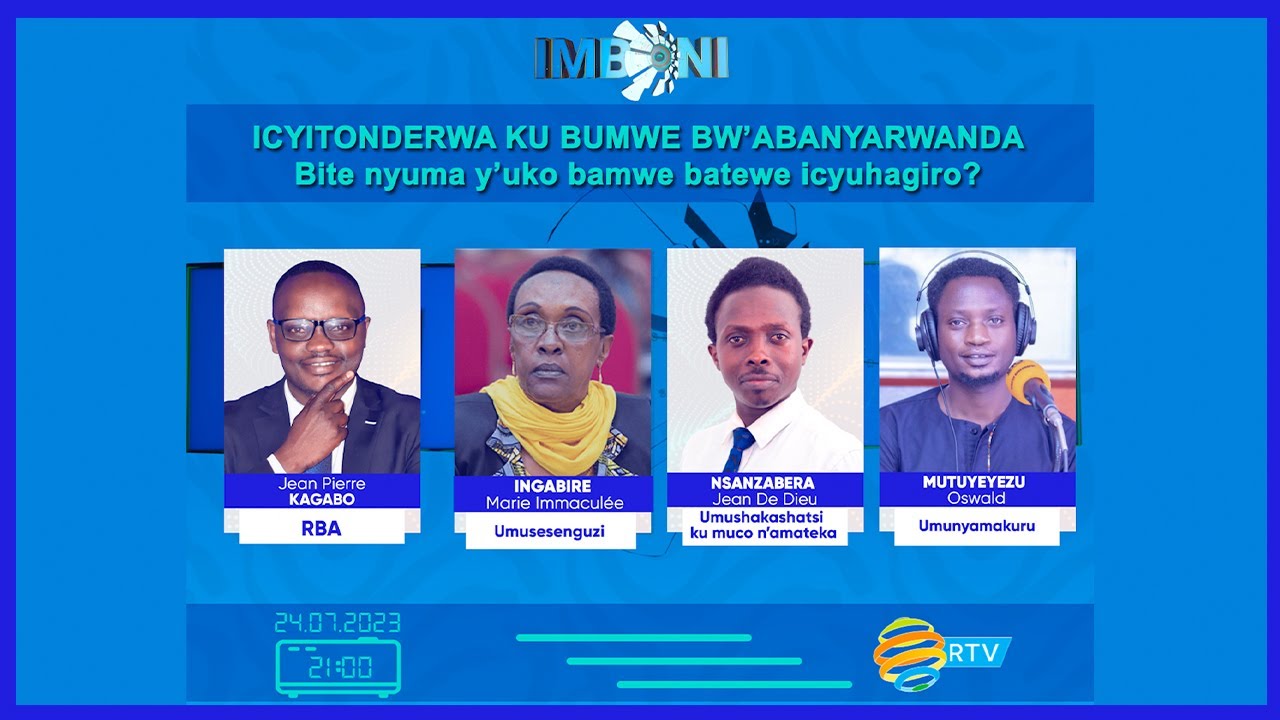 #IMBONI: Icyitonderwa ku bumwe bw'Abanyarwanda | Bite nyuma y'uko bamwe ...