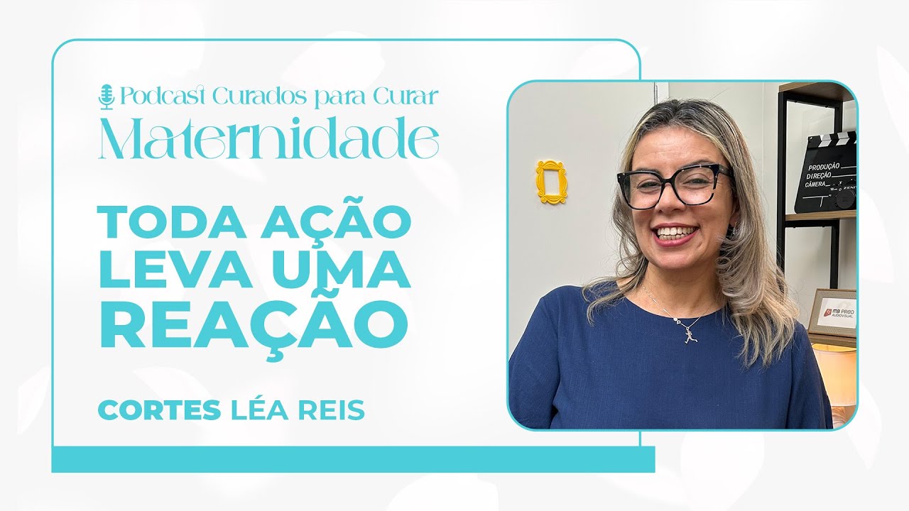 TODA AÇÃO LEVA UMA REAÇÃO | Cortes Léa Reis #131 - YouTube