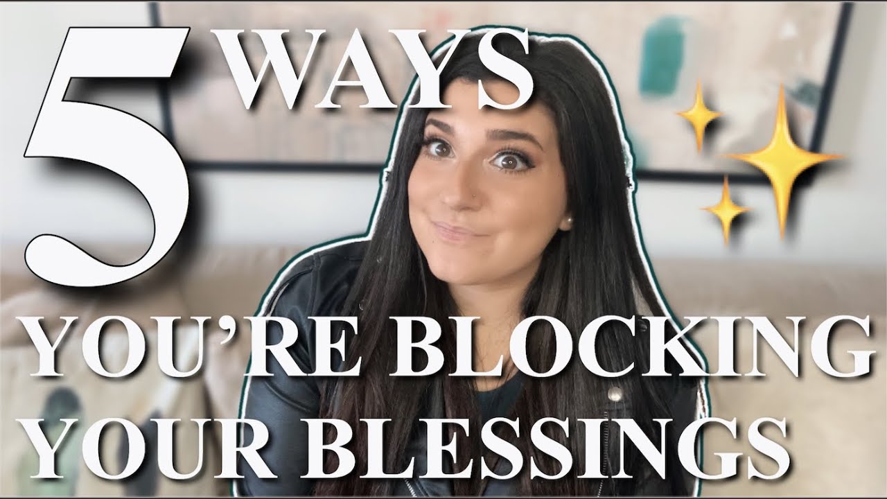 5 things that are blocking your blessings - YouTube