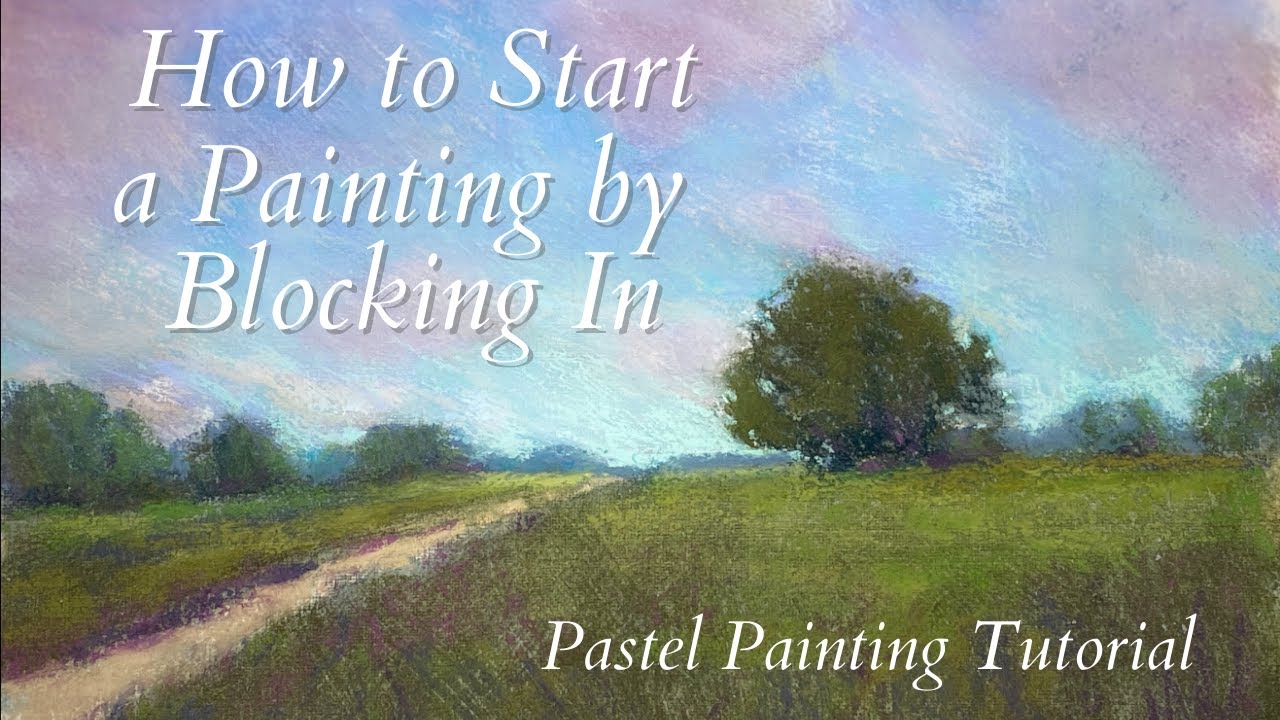 How to Start a Painting by Blocking In - a Great Foundation for Any ...