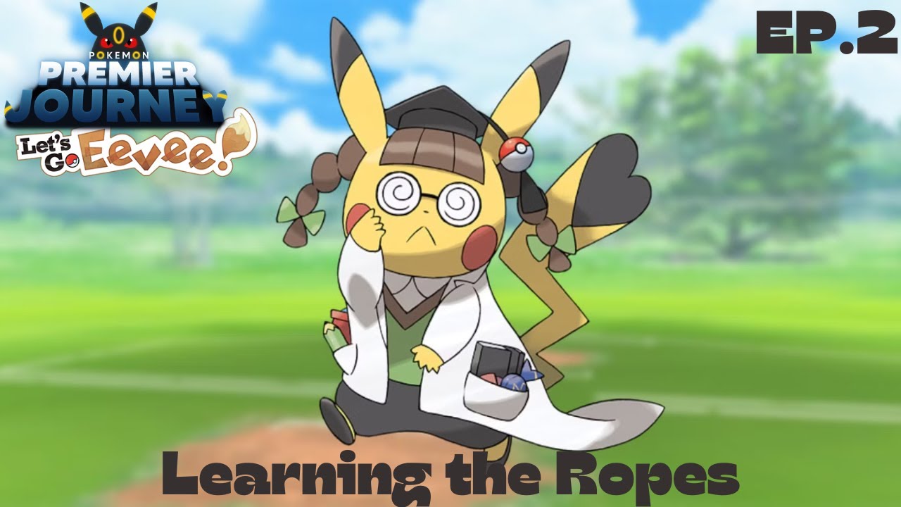 Learning the Ropes - Pokemon: Premier Journey S2 - Let's Go, Eevee ...