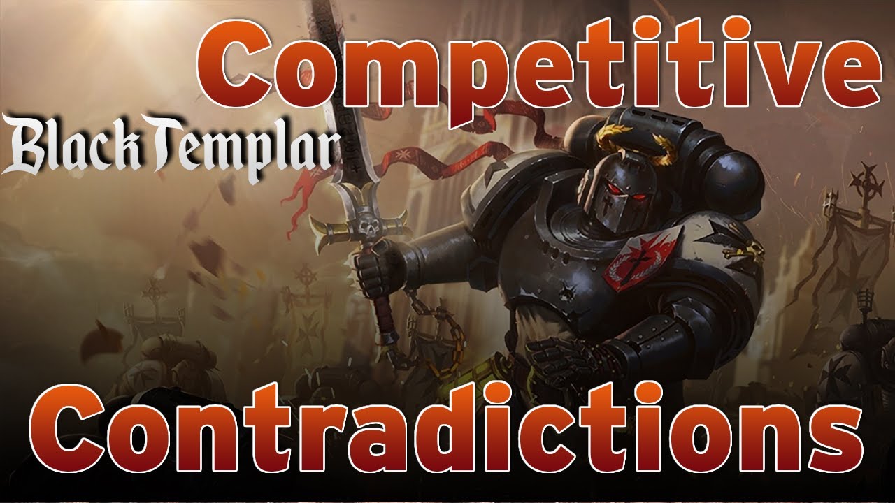 Black Templar Competitive Contradictions - YouTube