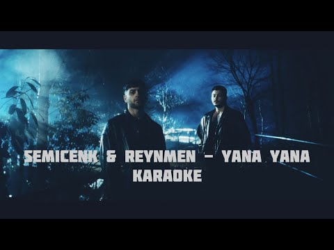 Semicenk & Reynmen - Yana Yana (karaoke)