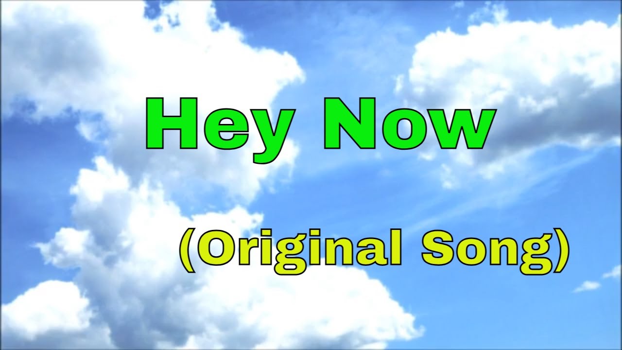 Hey Now (Original Song) - YouTube