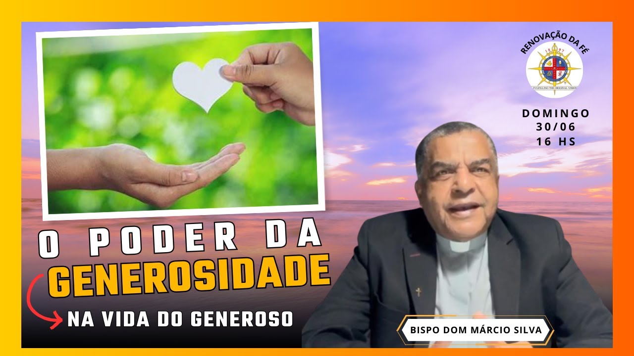 O PODER DA GENEROSIDADE "NA VIDA DO GENEROSO" - COM BISPO DOM MÁRCIO ...
