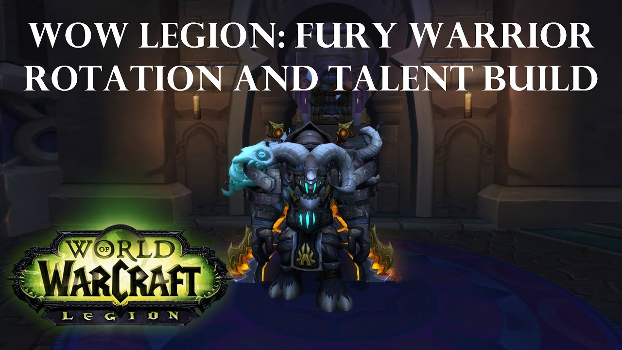 Wow Legion: Fury Warrior Rotation and Talent Build - YouTube