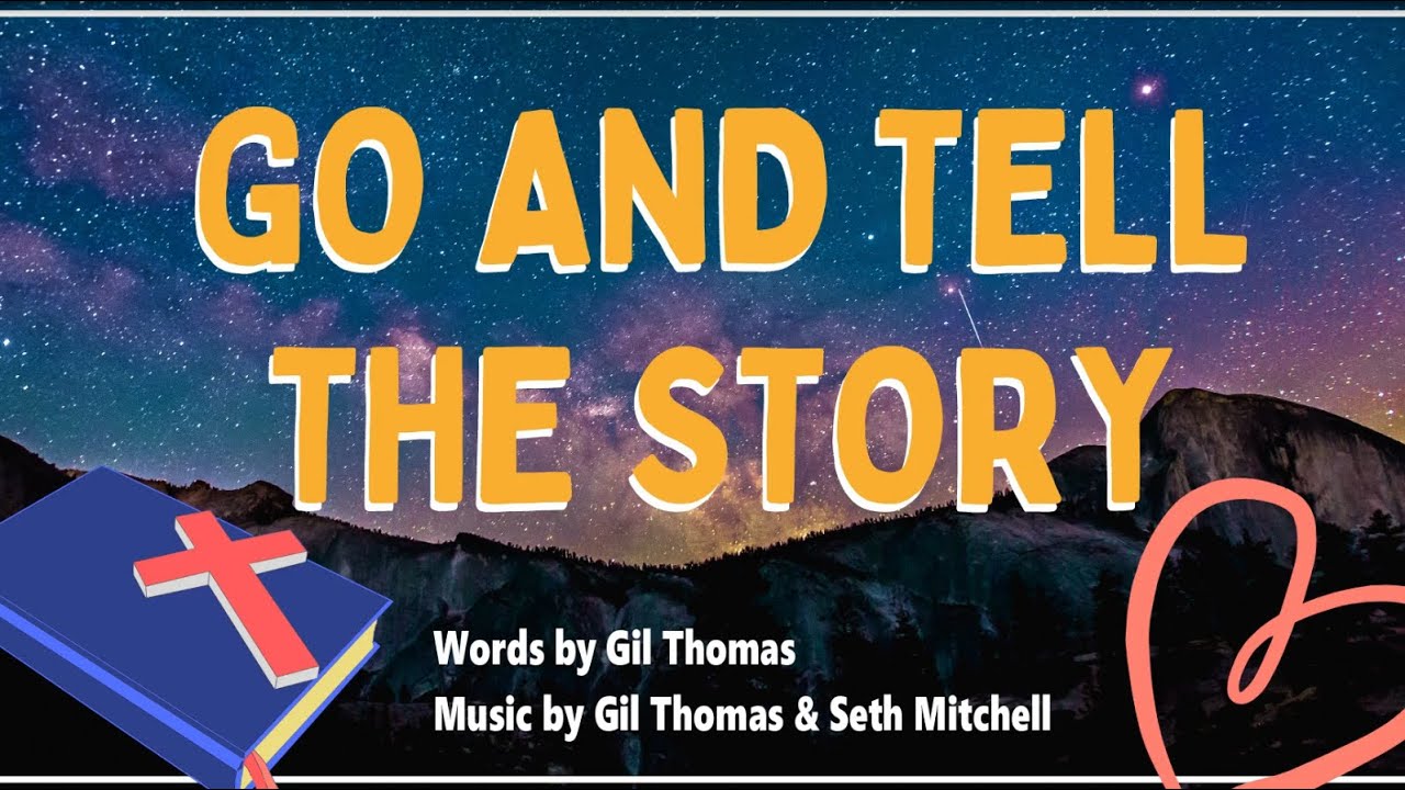Go and Tell the Story - YouTube