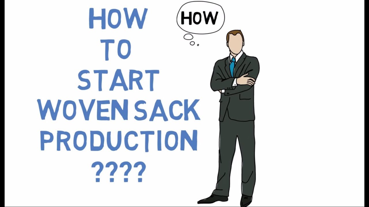 Woven Sacks Tutorial - How To Start Production - YouTube