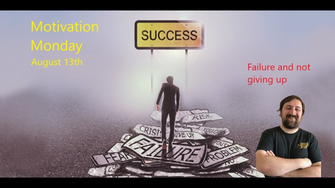 Motivation Monday - Failure and Not giving up - YouTube