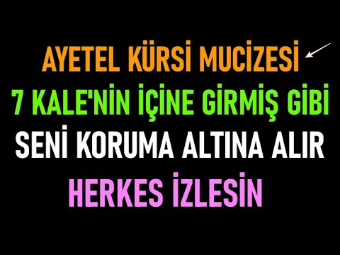 Ayetel Kürsi Okumaya Devam Eden Kişi 7 Kale'nin İçine Girmiş Gibi İşte Böyle Korunur..(Büyük Mucize)