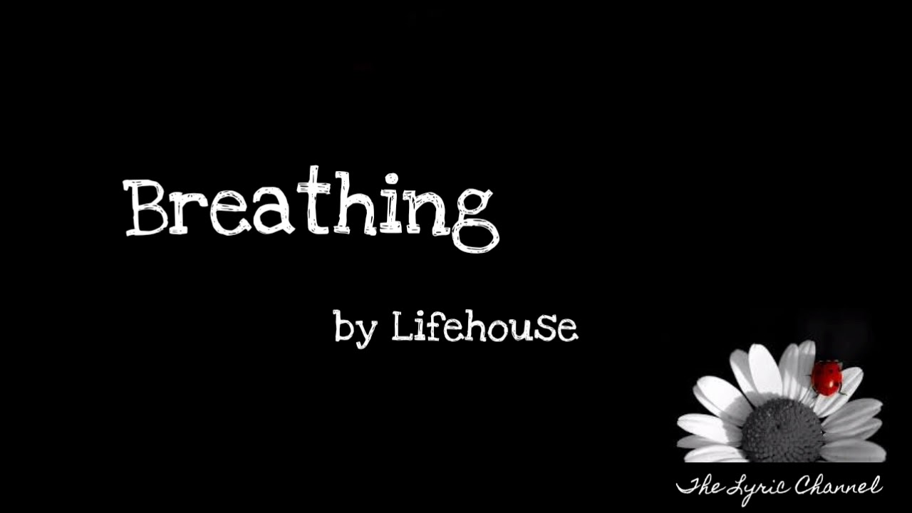 Breathing Lyrics - Lifehouse - YouTube