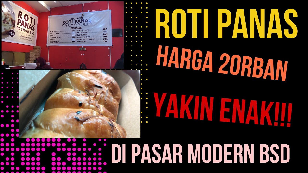 Roti Panas harga 20rban di Pasar Modern BSD, YAKIN ENAK!!! #roti # ...