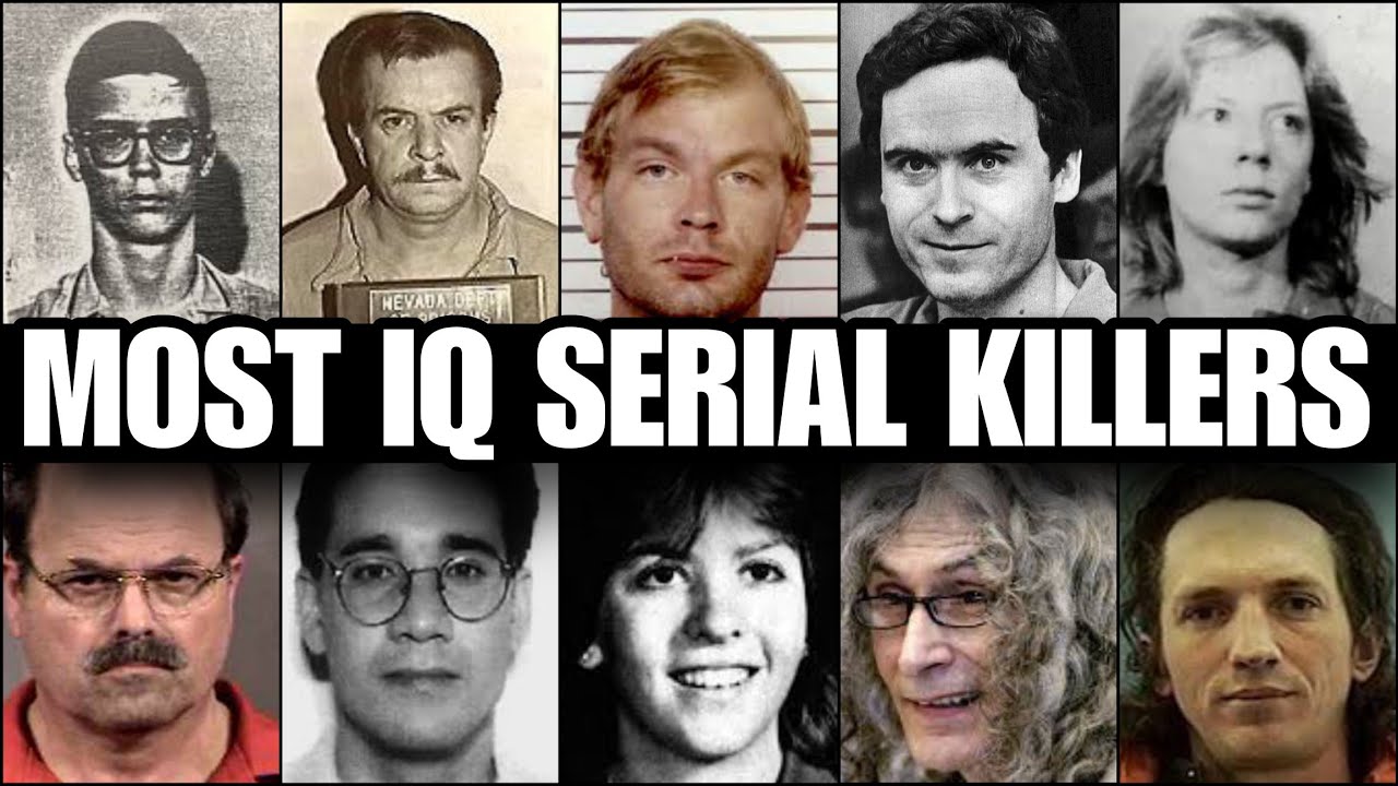 The MOST EVIL SERIAL KILLERS Of All Time | With Te Highest IQ - YouTube