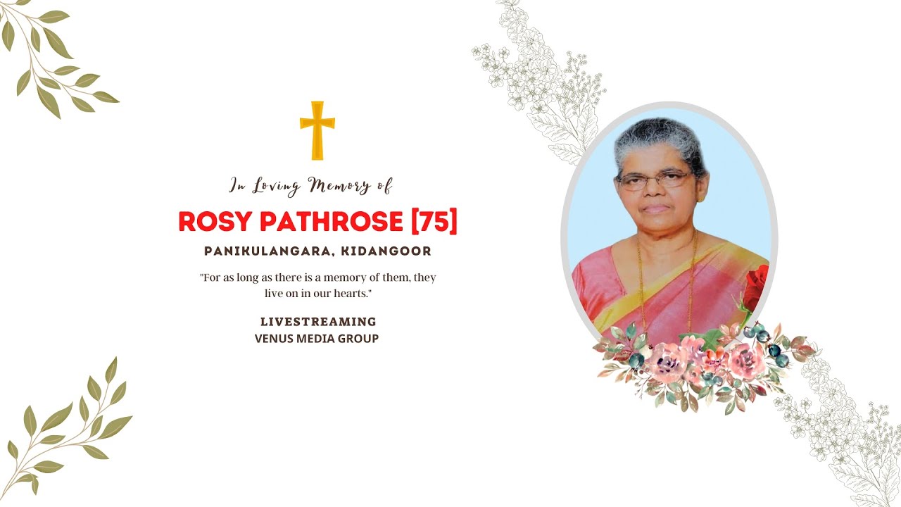 ROSY PATHROSE [75] || Funeral Service ||#venusmediagroup - YouTube