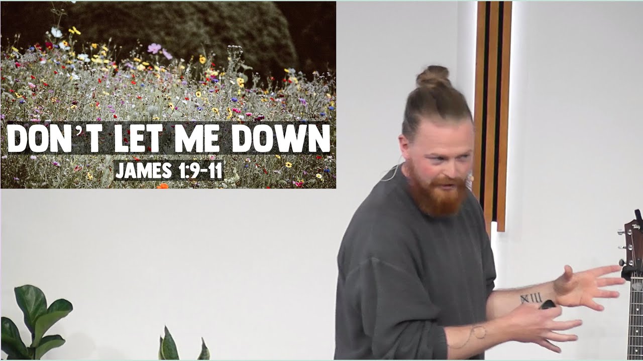 Don't Let Me Down - James 1v9-11 - Sam Lyden - YouTube