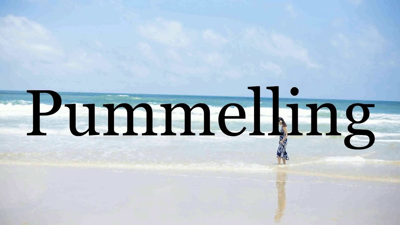 How To Pronounce Pummelling🌈🌈🌈🌈🌈🌈Pronunciation Of Pummelling - YouTube