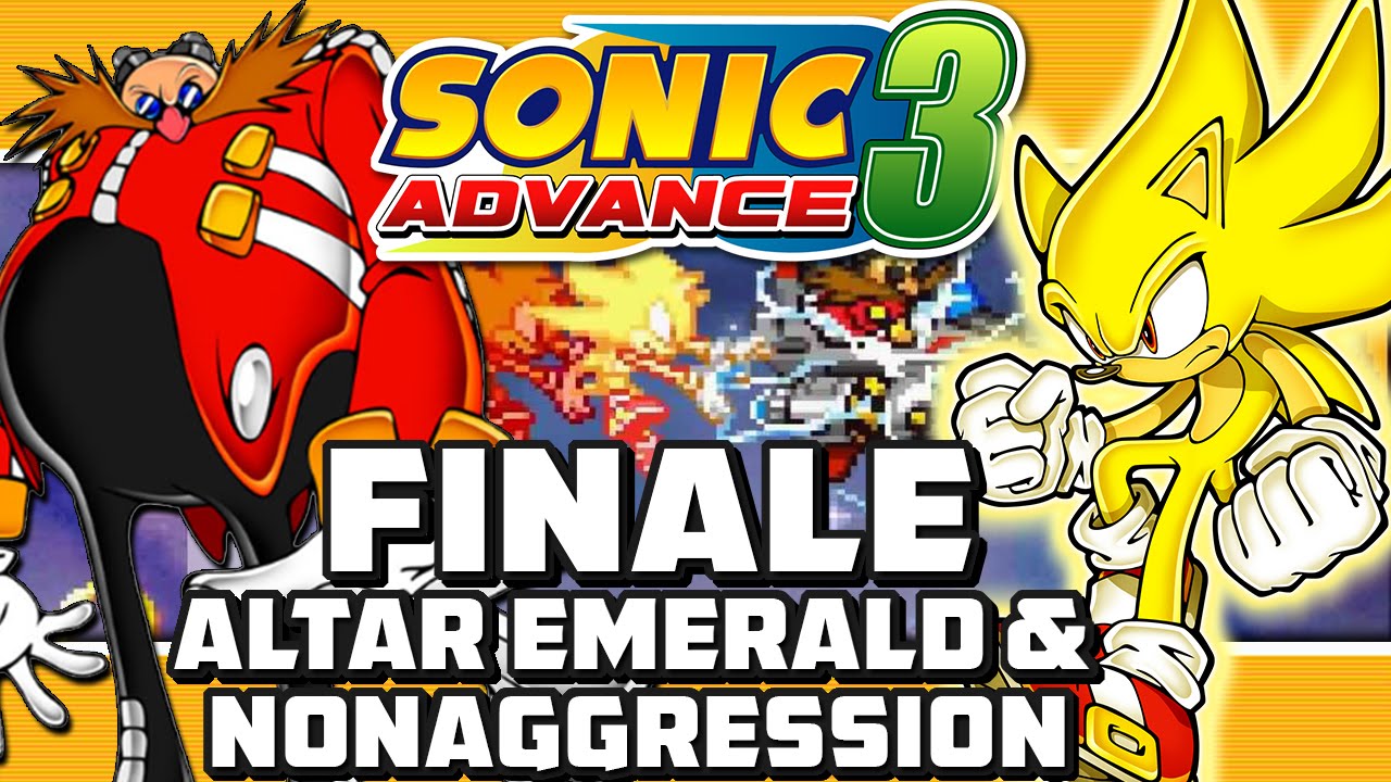 Sonic Advance 3 - FINALE - Part 8: Altar Emerald & NONAGGRESSION (Super ...