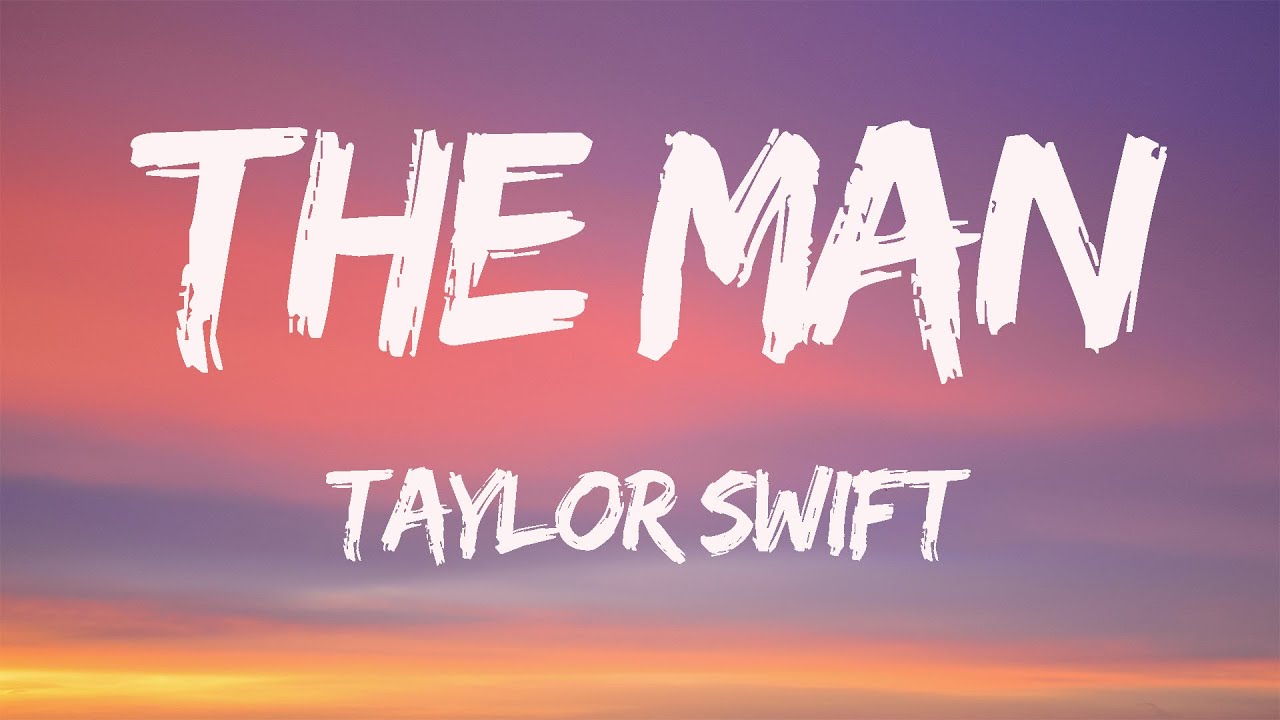 Taylor Swift - The Man (Lyrics) - YouTube