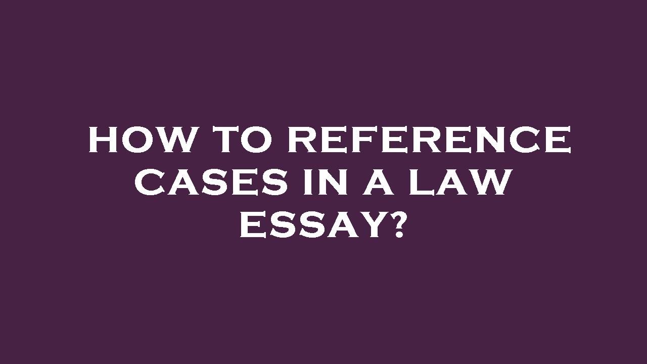 How to reference cases in a law essay? - YouTube
