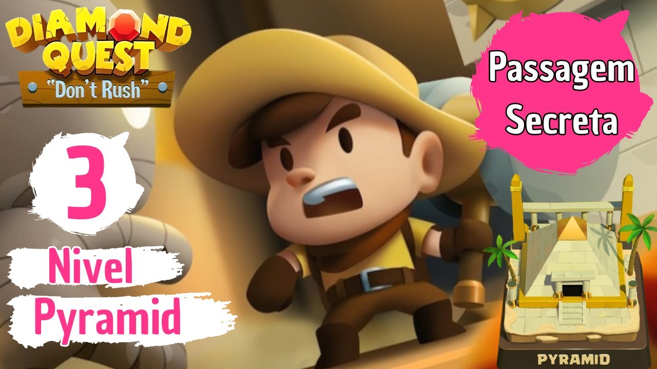 Diamond Quest Pyramid "don´t Rush" - Nível 3 *Passagem Secreta* - YouTube