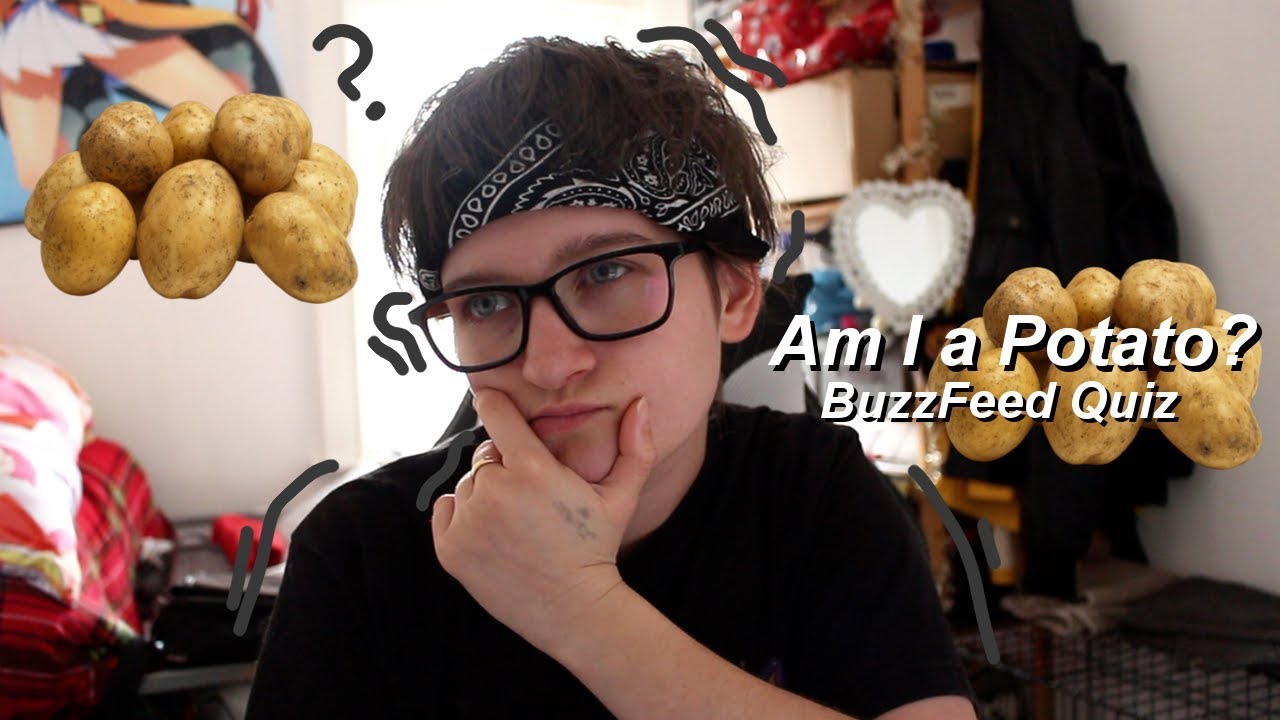 Are You a Potato?¿ |Buzzfeed Quiz | Weal - YouTube
