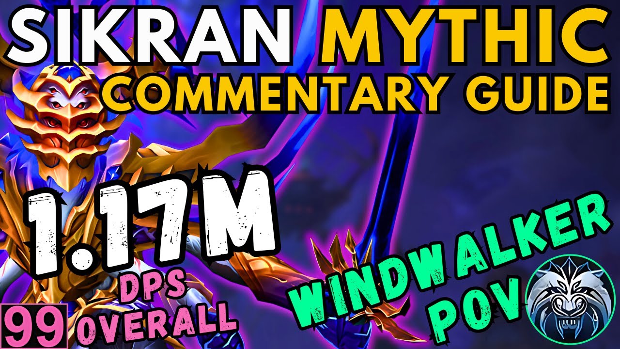 Windwalker Monk Mythic SIKRAN GUIDE | The War Within Season 1 - YouTube